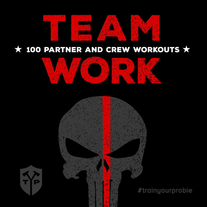 TEAM WORK: 100 Partner & Crew Workouts (DOWNLOAD) – Train Your Probie